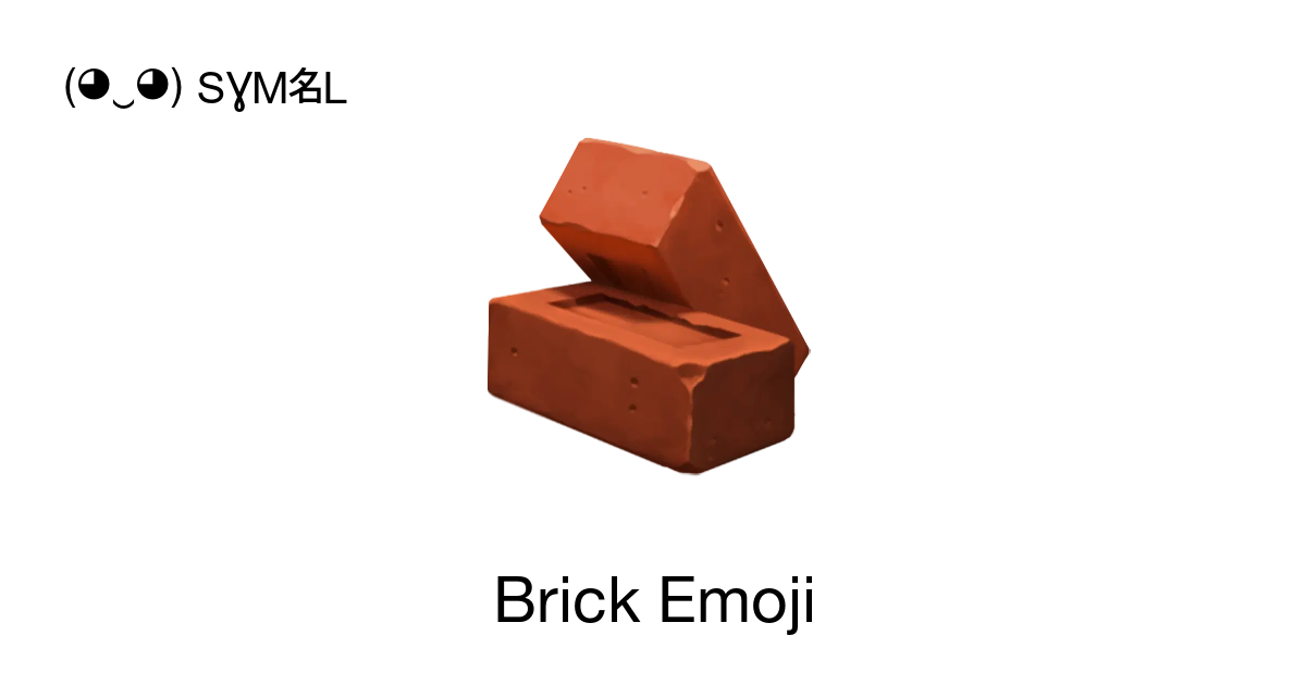🧱 - Brick Emoji meaning, copy and paste emoticon - ( ‿ ) SYMBL