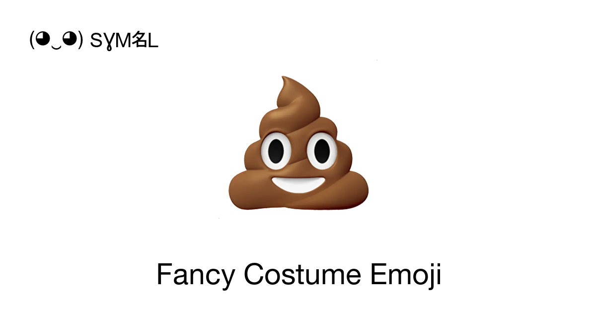 Fancy Costume Emoji ‭💩 👽 👾‬ 📖 Meanings Copy & 📋 Paste Symbols ( ‿ ) SYMBL