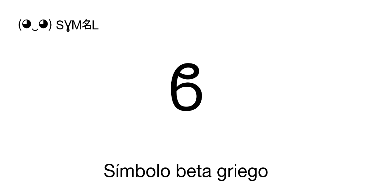 ϐ - Símbolo beta griego (Beta rizado), Número Unicode: U+03D0 📖 ...