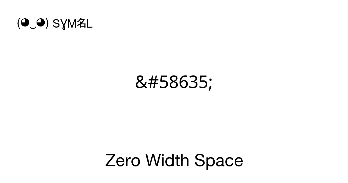 Zero Width Space (U+200B) Symbol Meaning, Copy and Paste