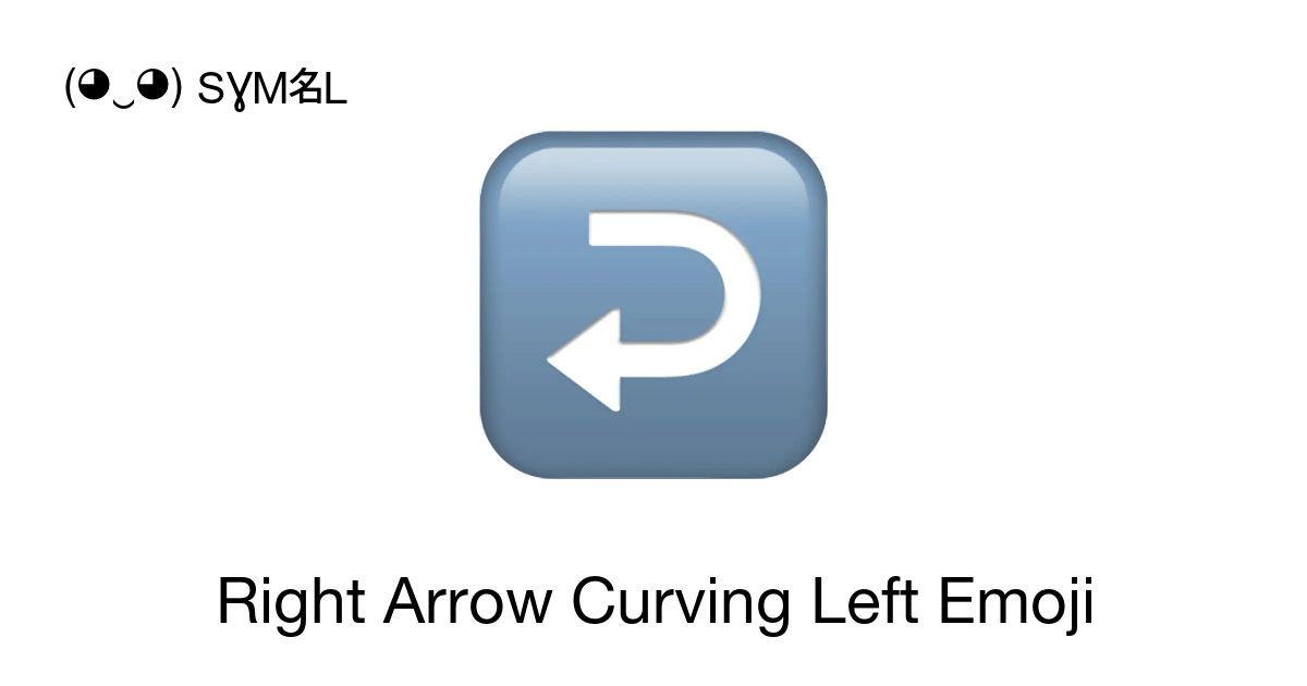 ↩ - Right Arrow Curving Left Emoji meaning, copy and paste emoticon ...