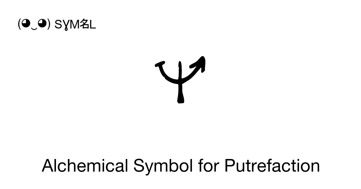 Alchemical Symbol for Putrefaction (U+1F764) Symbol Meaning, Copy and Paste
