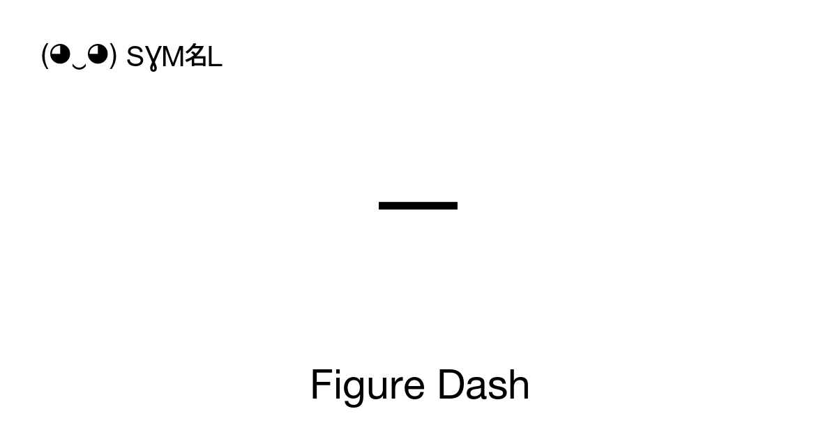 Figure Dash symbol meaning, copy and paste unicode character - ( ‿ ) SYMBL