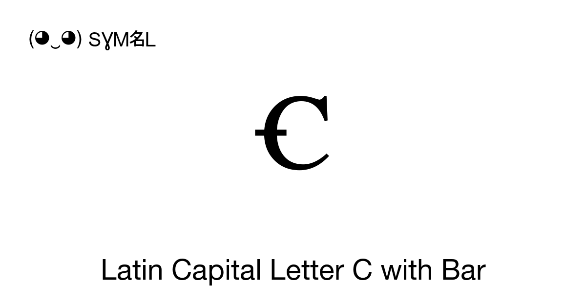 Latin Capital Letter C with Bar symbol meaning, copy and paste unicode ...