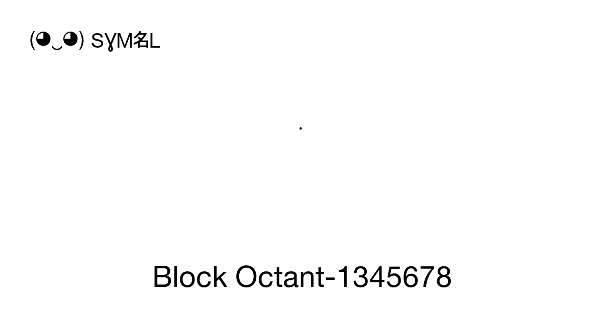 Block Octant-1345678 symbol meaning, copy and paste unicode character ...