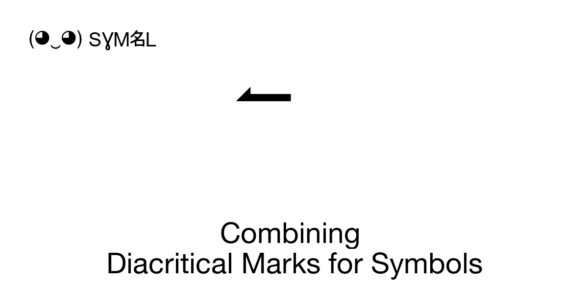 Combining Diacritical Marks for Symbols, ‭⃐ ⃑ ⃒‬, 48 symbols, Unicode ...