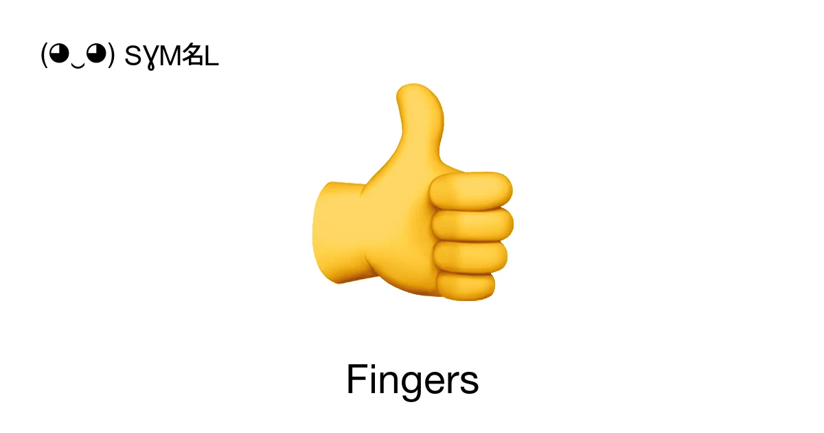 👍 Finger emojis and smileys: thumbs, index fingers copy from ( ‿ ) SYMBL
