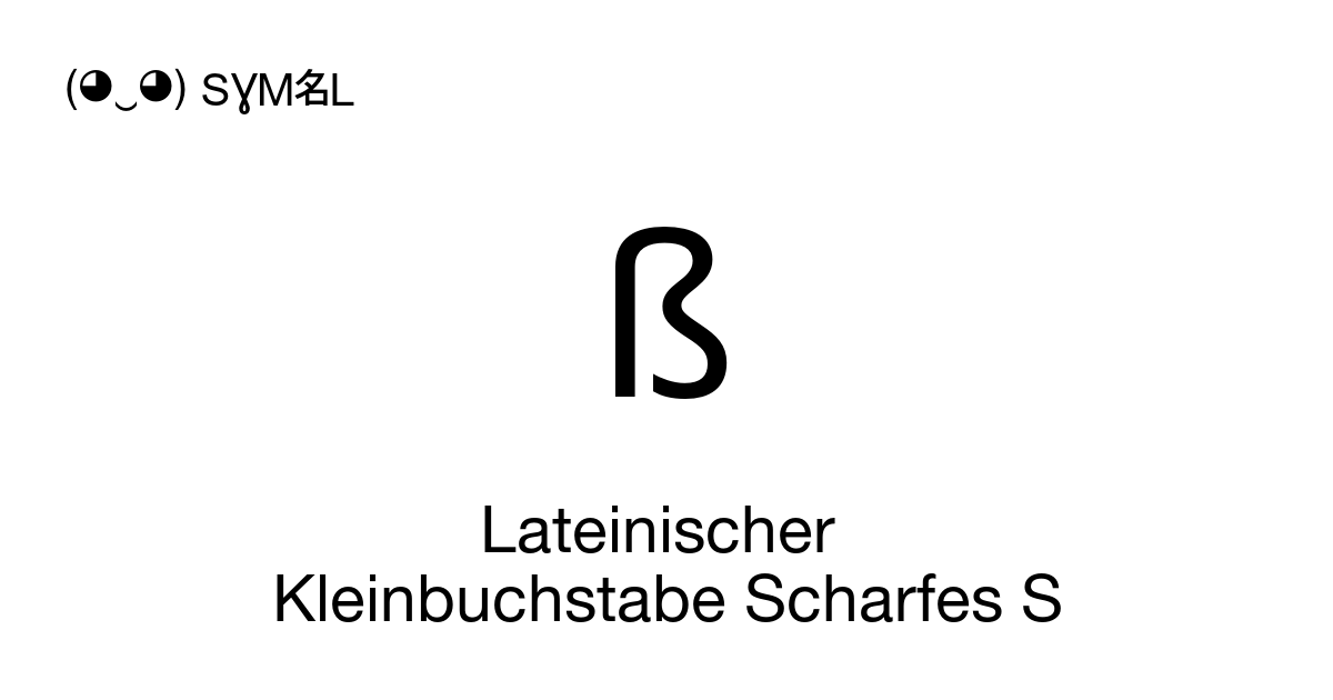 ß - Lateinischer Kleinbuchstabe Scharfes S (Eszett), Unicode-Nummer: U+ ...