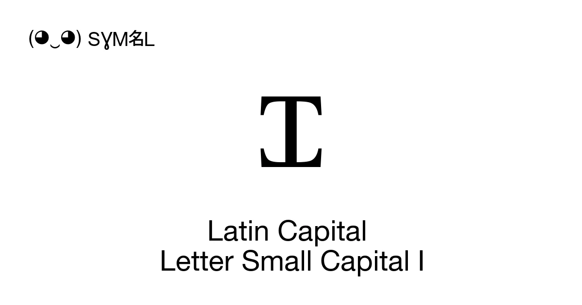 Latin Capital Letter Small Capital I (U+A7AE) Symbol Meaning, Copy and ...