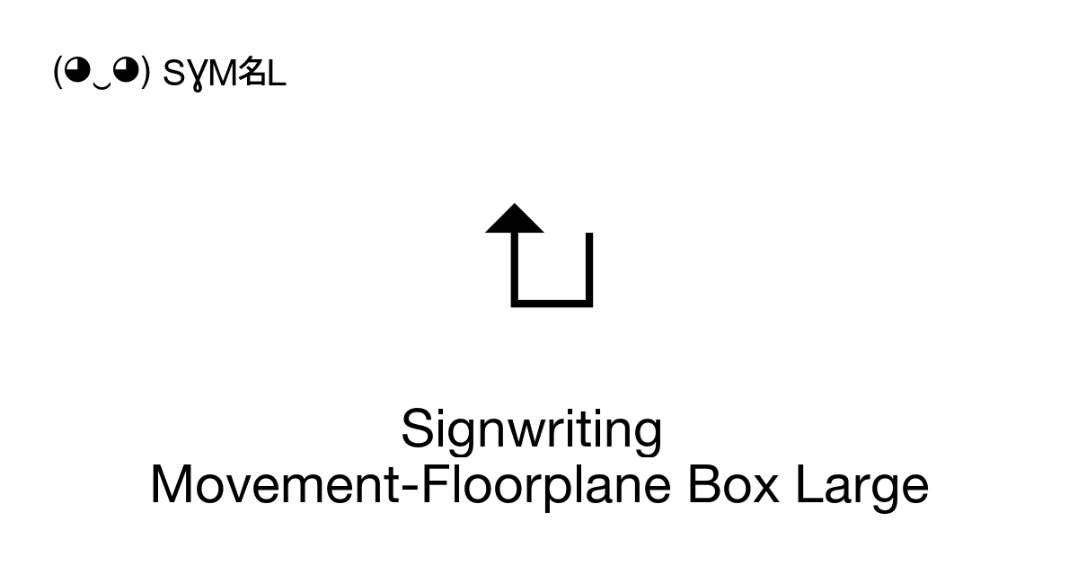 Signwriting Movement-Floorplane Box Large symbol meaning, copy and ...