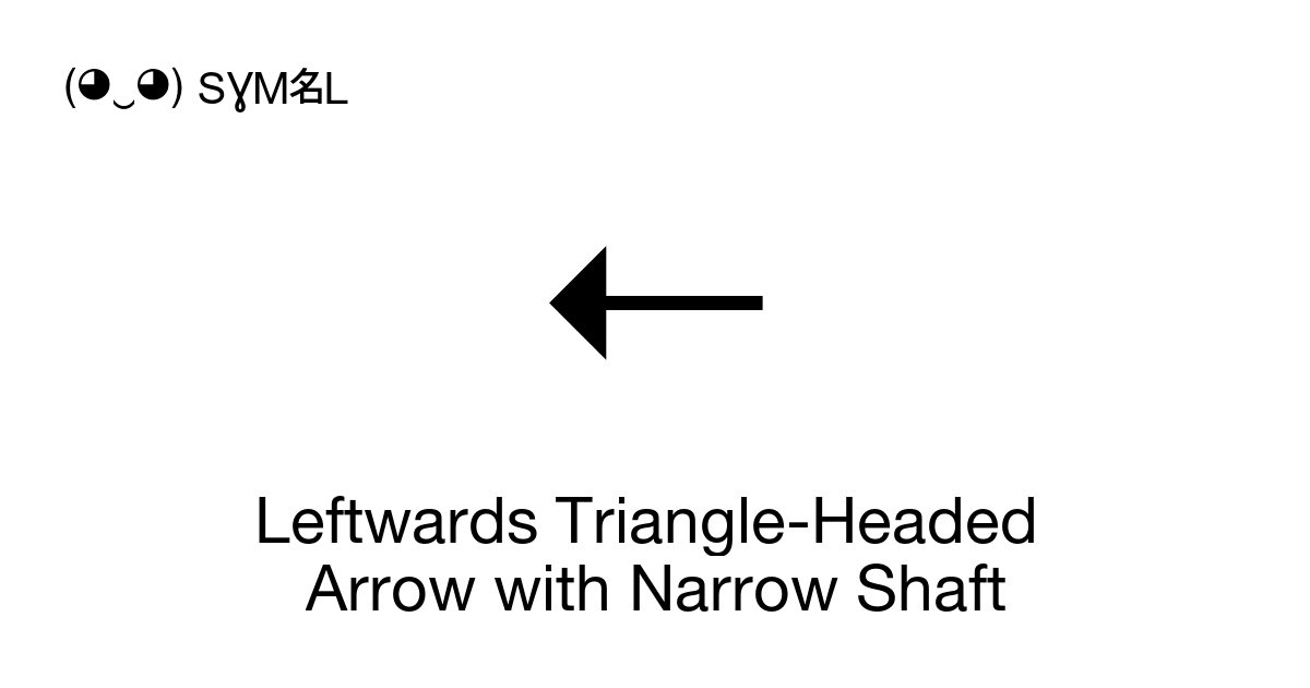 Leftwards Triangle-Headed Arrow with Narrow Shaft symbol meaning, copy and paste unicode ...