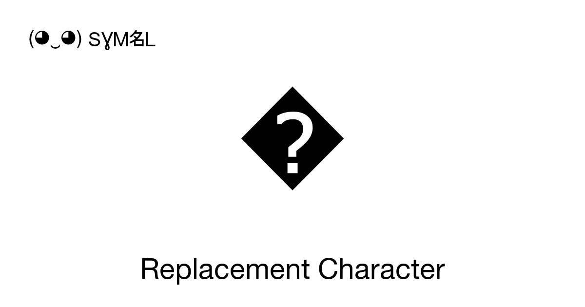 Replacement Character symbol meaning, copy and paste unicode character ...