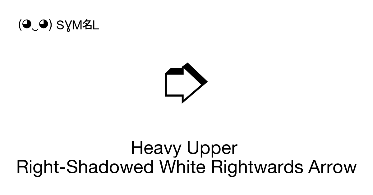 Heavy Upper Right-Shadowed White Rightwards Arrow symbol meaning, copy and paste unicode ...