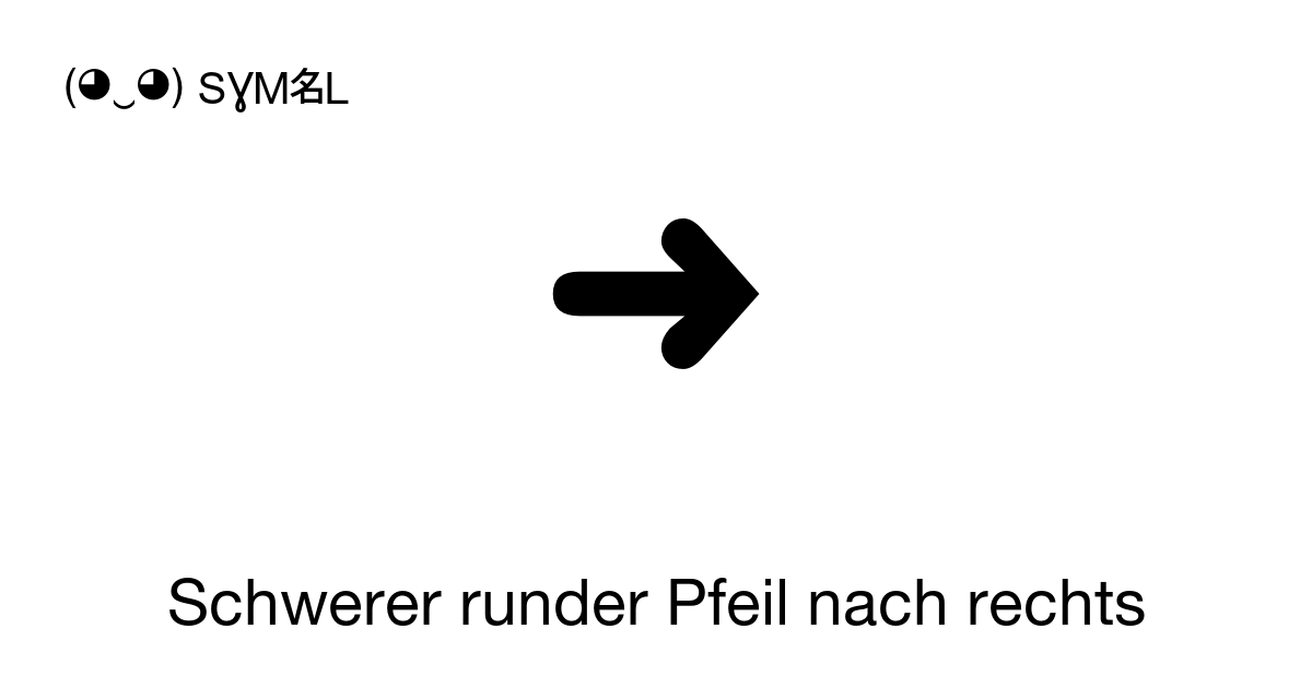- Schwerer runder Pfeil nach rechts, Unicode-Nummer: U+279C 📖 Bedeutung ...