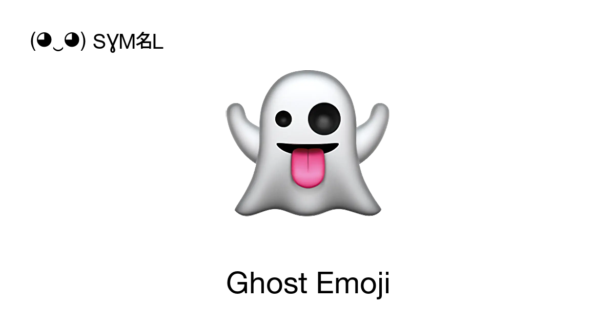 👻 - Ghost Emoji meaning, copy and paste emoticon - ( ‿ ) SYMBL