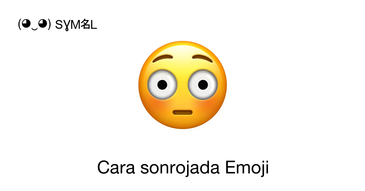 😳 - Cara sonrojada Emoji 📖 Significado del Emoji Copiar & 📋 Pegar ...