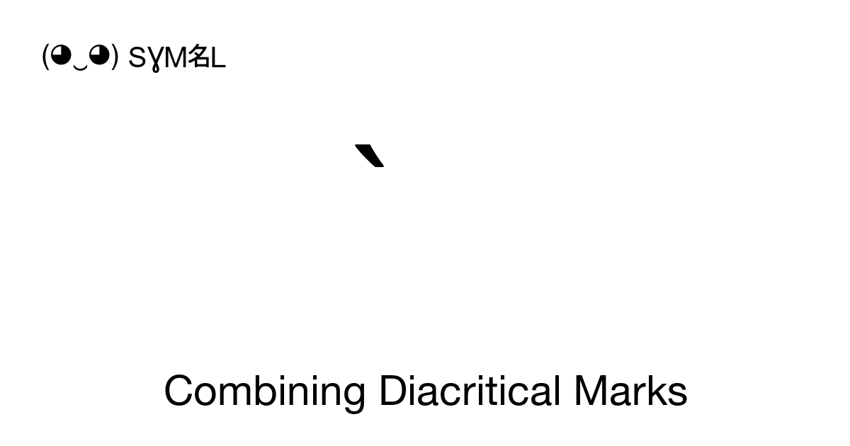 Combining Diacritical Marks, ‭̀ ́ ̂‬, 112 symbols, Unicode Range: 0300 ...