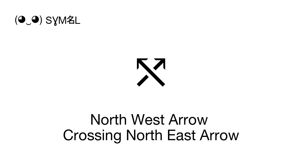 ⤲ North West Arrow Crossing North East Arrow symbol meaning, copy and ...