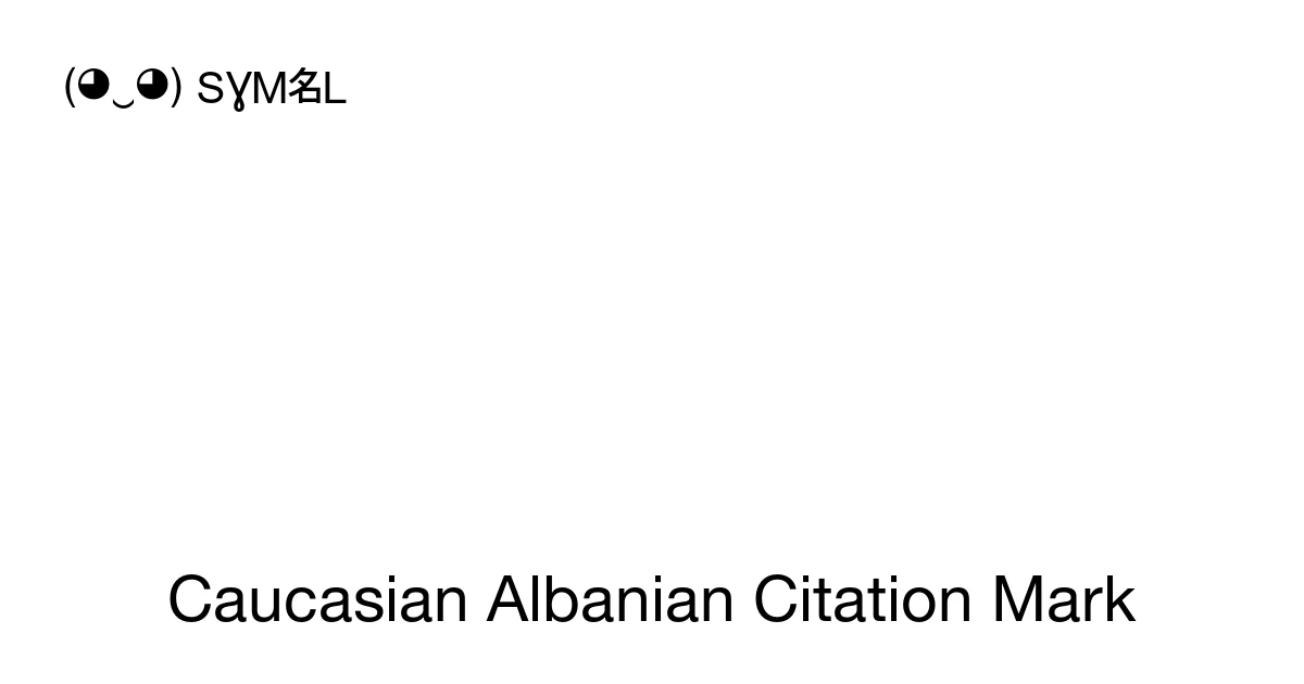 Caucasian Albanian Citation Mark (U+1056F) Symbol Meaning, Copy and Paste