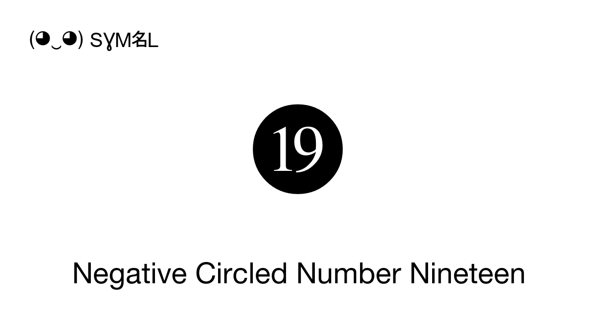 ⓳ Negative Circled Number Nineteen symbol meaning, copy and paste ...