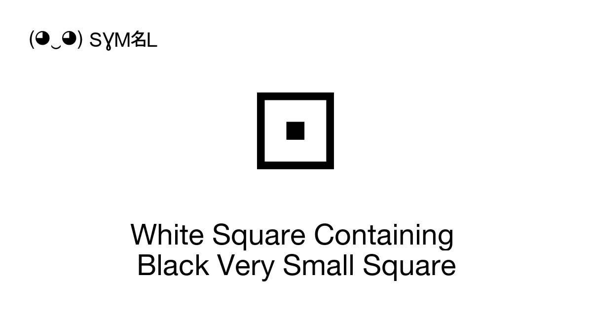 White Square Containing Black Very Small Square (U+1F794) Symbol ...