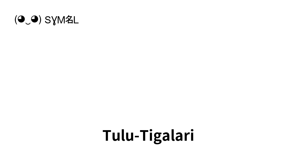 Tulu-Tigalari, ‭𑎀 𑎁 𑎂‬, 128个字符, Unicode范围：11380-113FF ( ‿ ) SYMBL