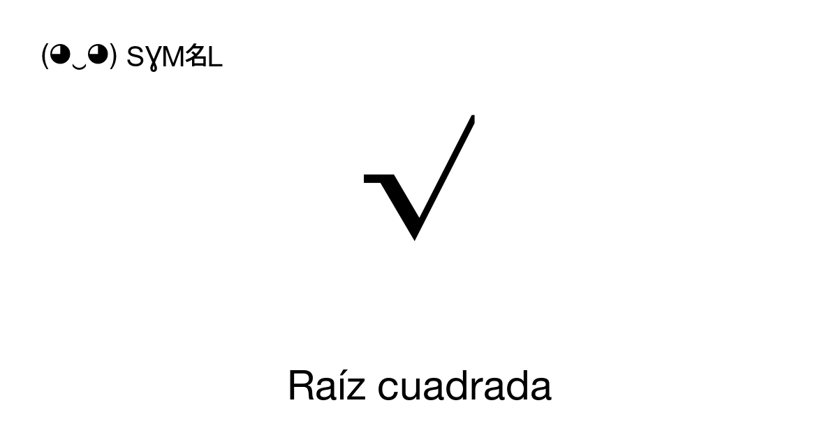 √ - Raíz cuadrada (Signo radical), Número Unicode: U+221A 📖 Significado ...