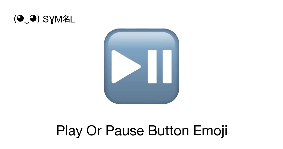 ⏯ - Play Or Pause Button Emoji Meaning, Copy and Paste