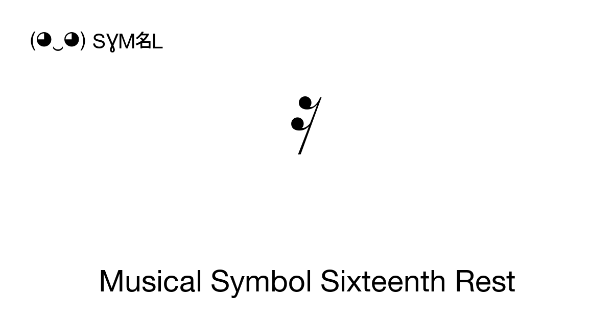 Musical Symbol Sixteenth Rest symbol meaning, copy and paste unicode ...