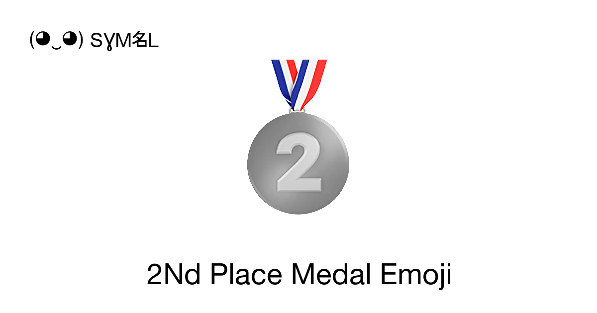 🥈 - 2Nd Place Medal Emoji meaning, copy and paste emoticon - ( ‿ ) SYMBL