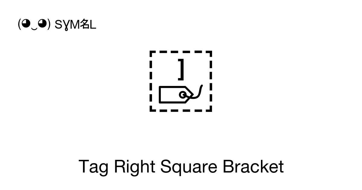 Tag Right Square Bracket (U+E005D) Symbol Meaning, Copy and Paste