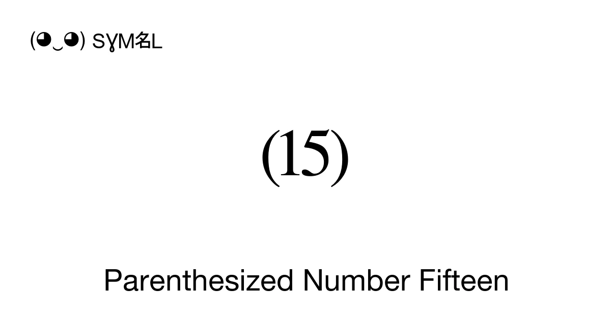 ⒂ Parenthesized Number Fifteen (U+2482) Symbol Meaning, Copy and Paste