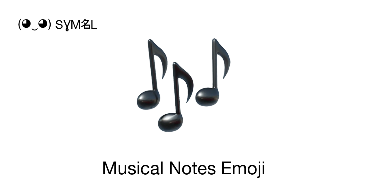 🎶 - Musical Notes Emoji meaning, copy and paste emoticon - ( ‿ ) SYMBL