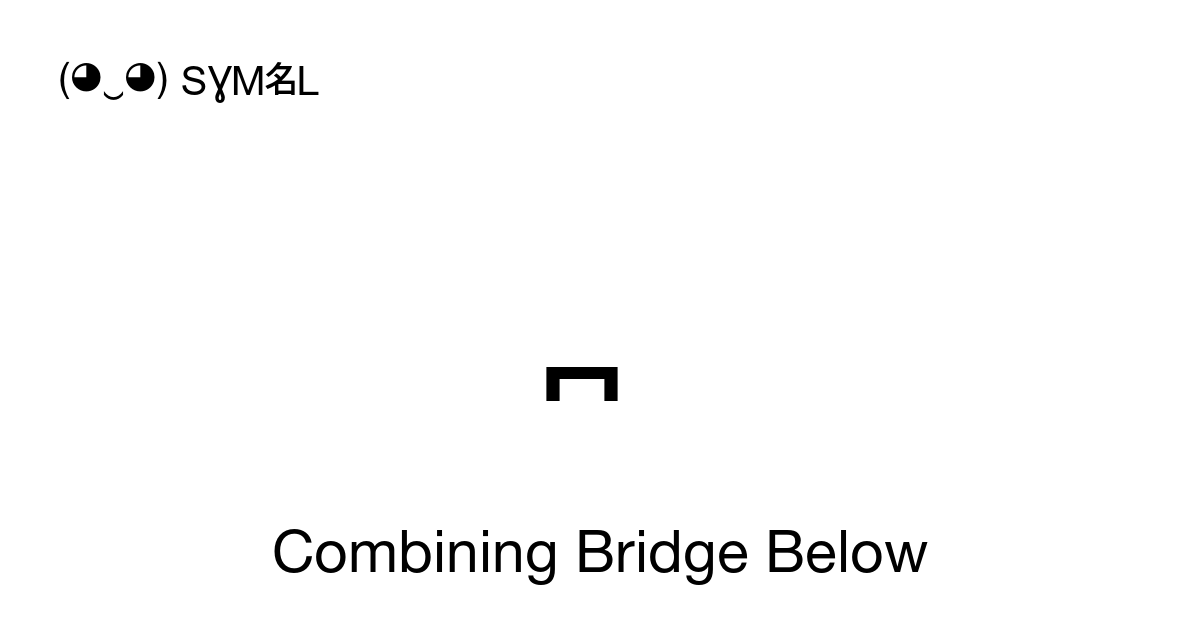 ̪ Combining Bridge Below symbol meaning, copy and paste unicode ...
