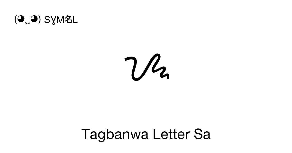 ᝰ Tagbanwa Letter Sa symbol meaning, copy and paste unicode character ...