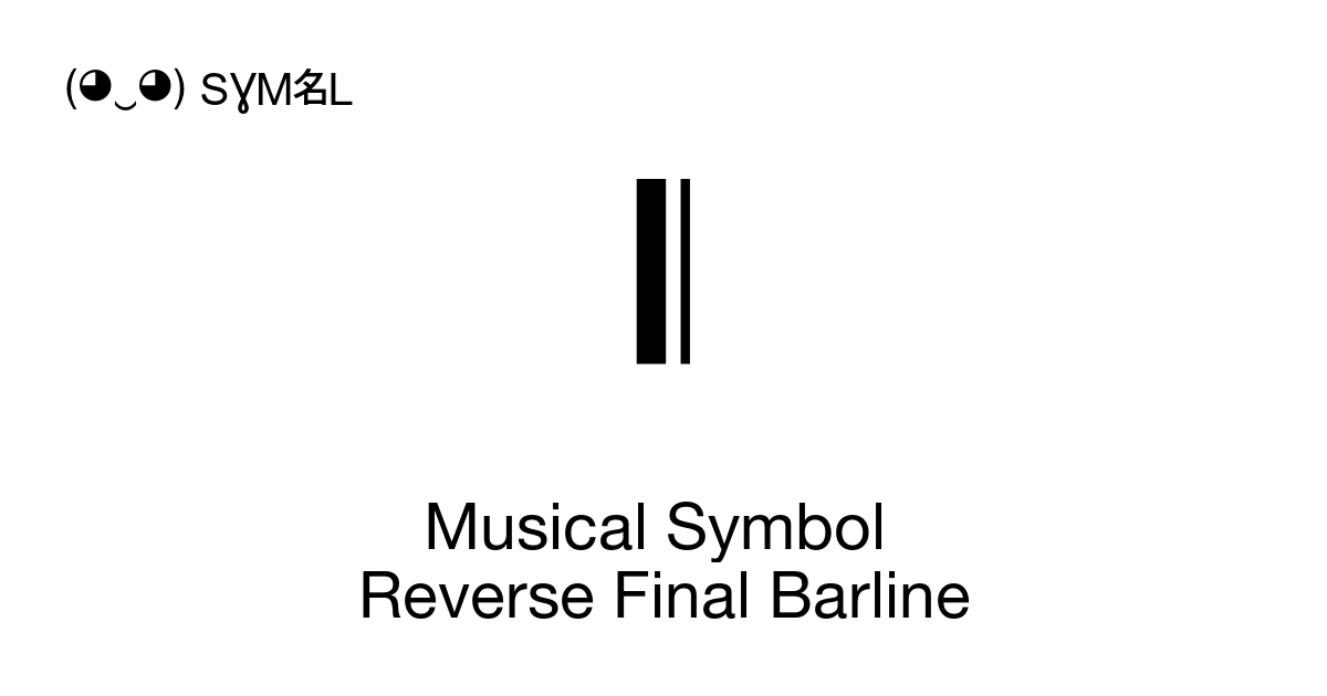 Musical Symbol Reverse Final Barline symbol meaning, copy and paste ...