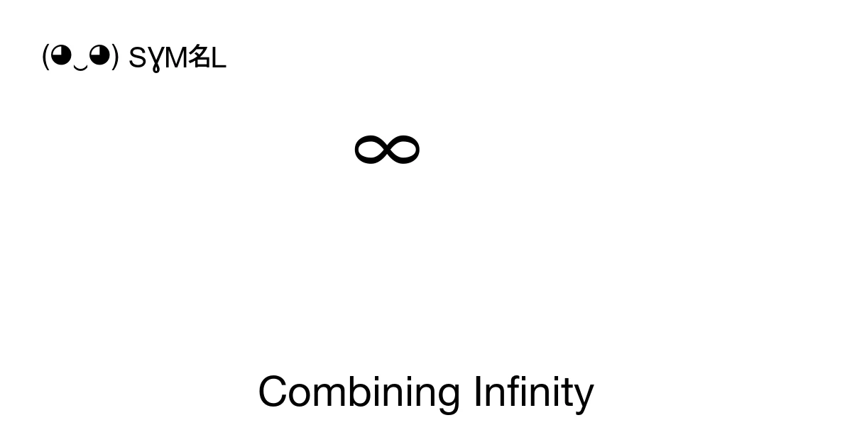Combining Infinity (U+1AB2) Symbol Meaning, Copy and Paste