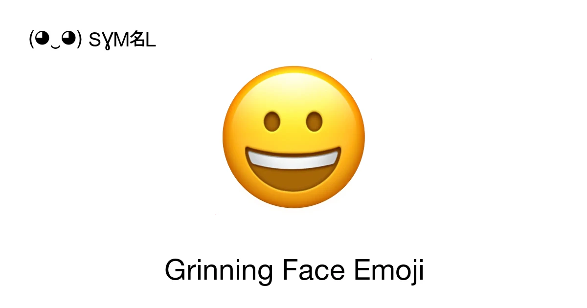 😀 - Grinning Face Emoji Meaning, Copy and Paste