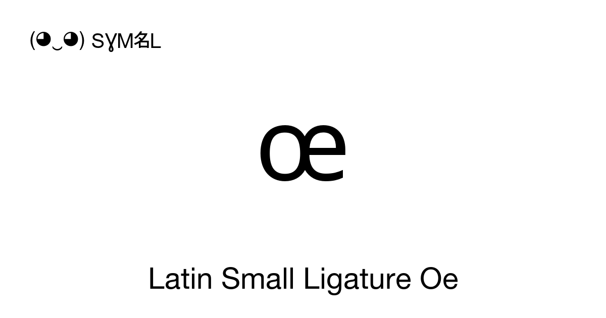 œ Latin Small Ligature Oe symbol meaning, copy and paste unicode ...