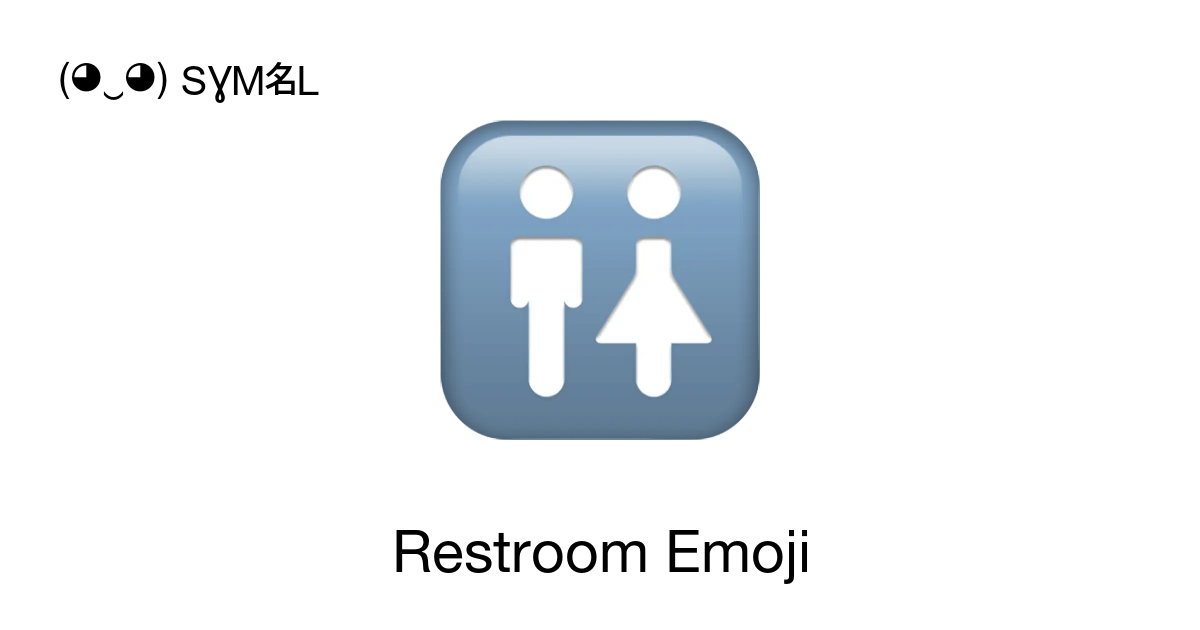 🚻 - Restroom Emoji meaning, copy and paste emoticon - ( ‿ ) SYMBL