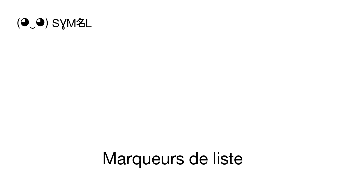 Marqueurs de liste. Caractères Unicode ‭• ∙ ⊙‬ copier et 📋 coller ...