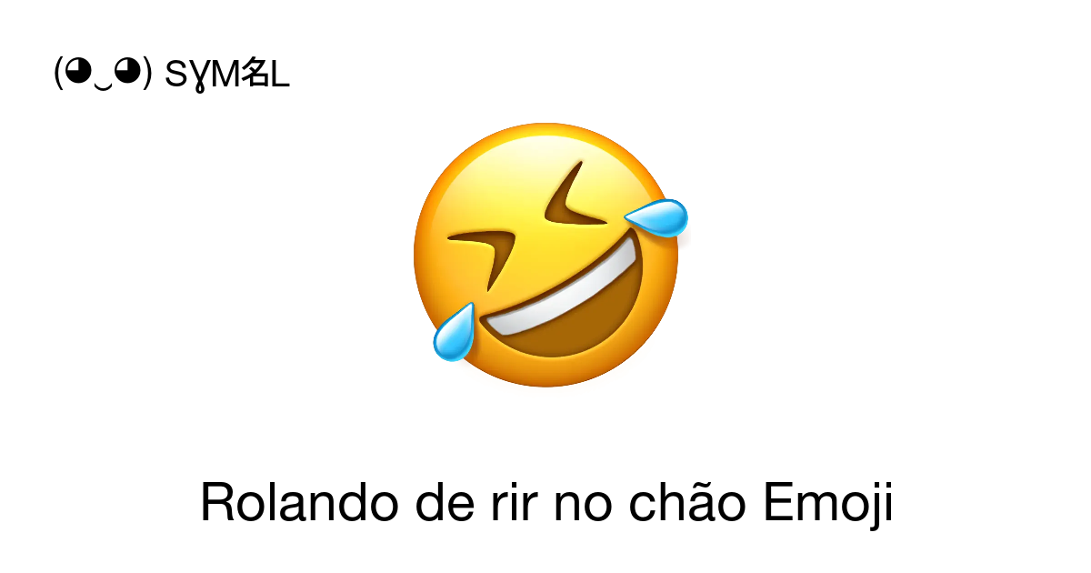 🤣 - Rolando de rir no chão Emoji (Rolando No Chão De Rir) 📖 Significado ...