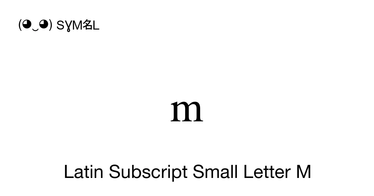 Latin Subscript Small Letter M (U+2098) Symbol Meaning, Copy and Paste