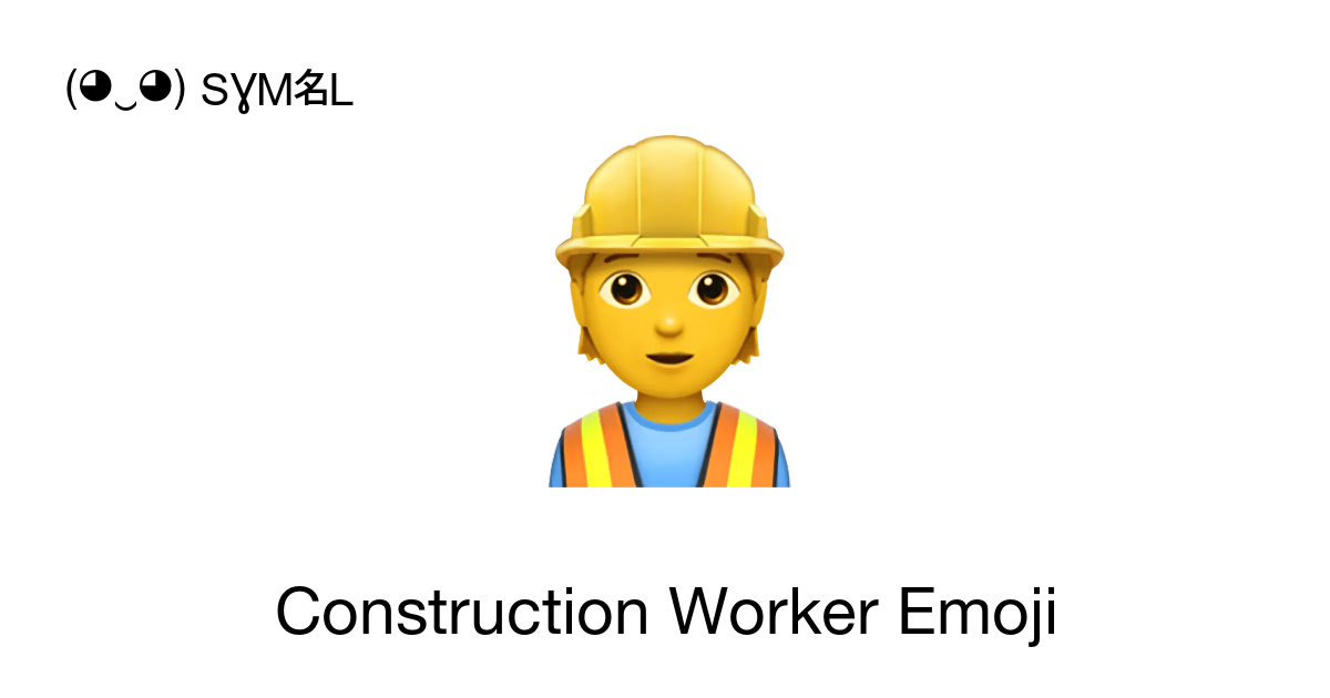 👷 - Construction Worker Emoji meaning, copy and paste emoticon ...