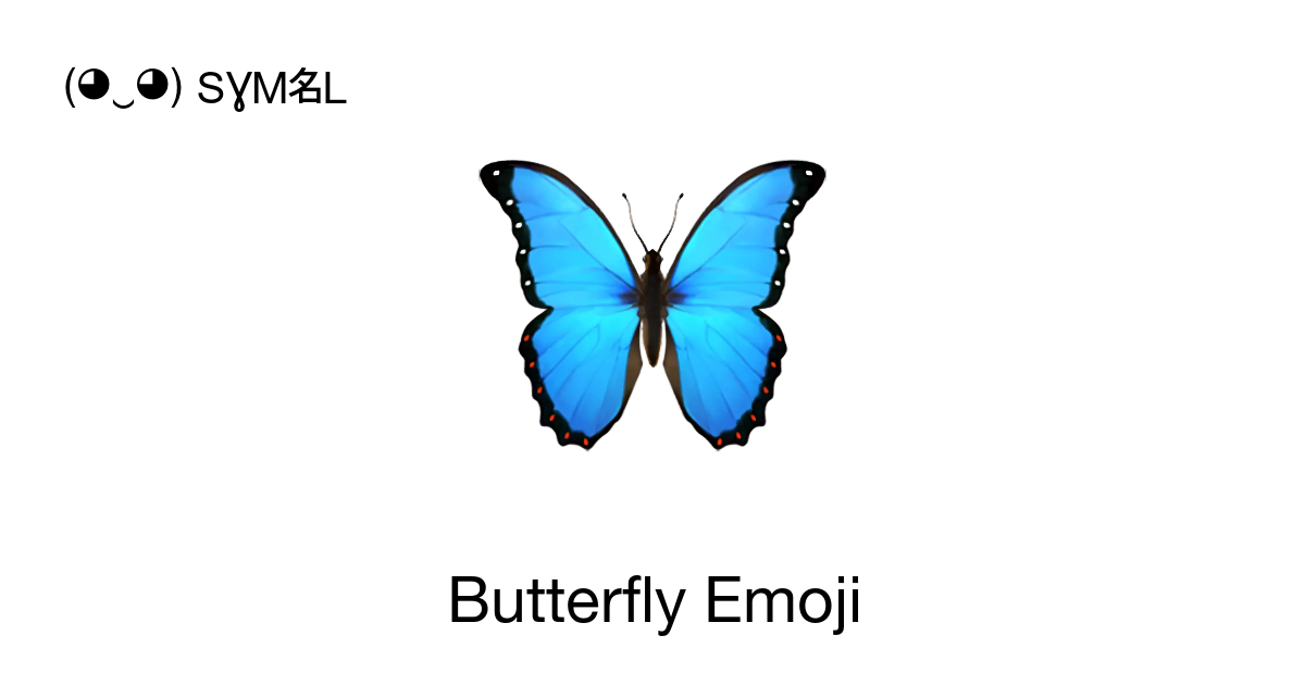 🦋 - Butterfly Emoji meaning, copy and paste emoticon - ( ‿ ) SYMBL