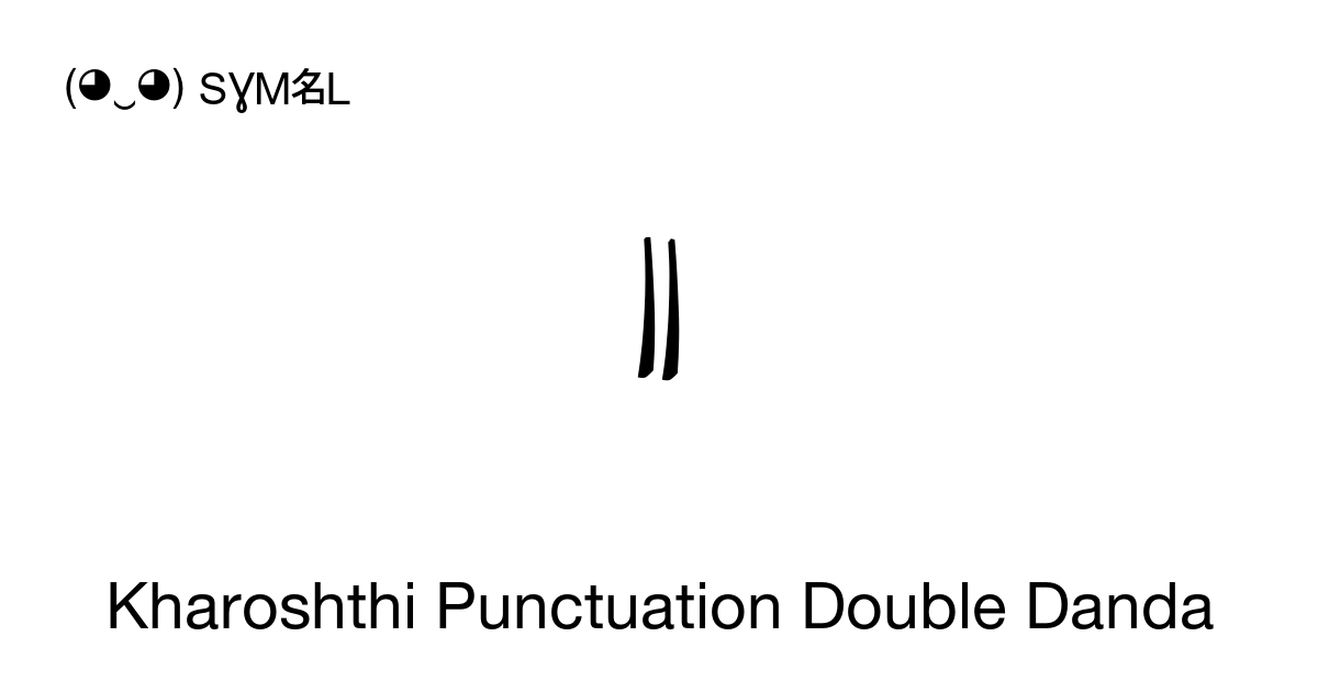 Kharoshthi Punctuation Double Danda symbol meaning, copy and paste unicode character - ( ‿ ) SYMBL