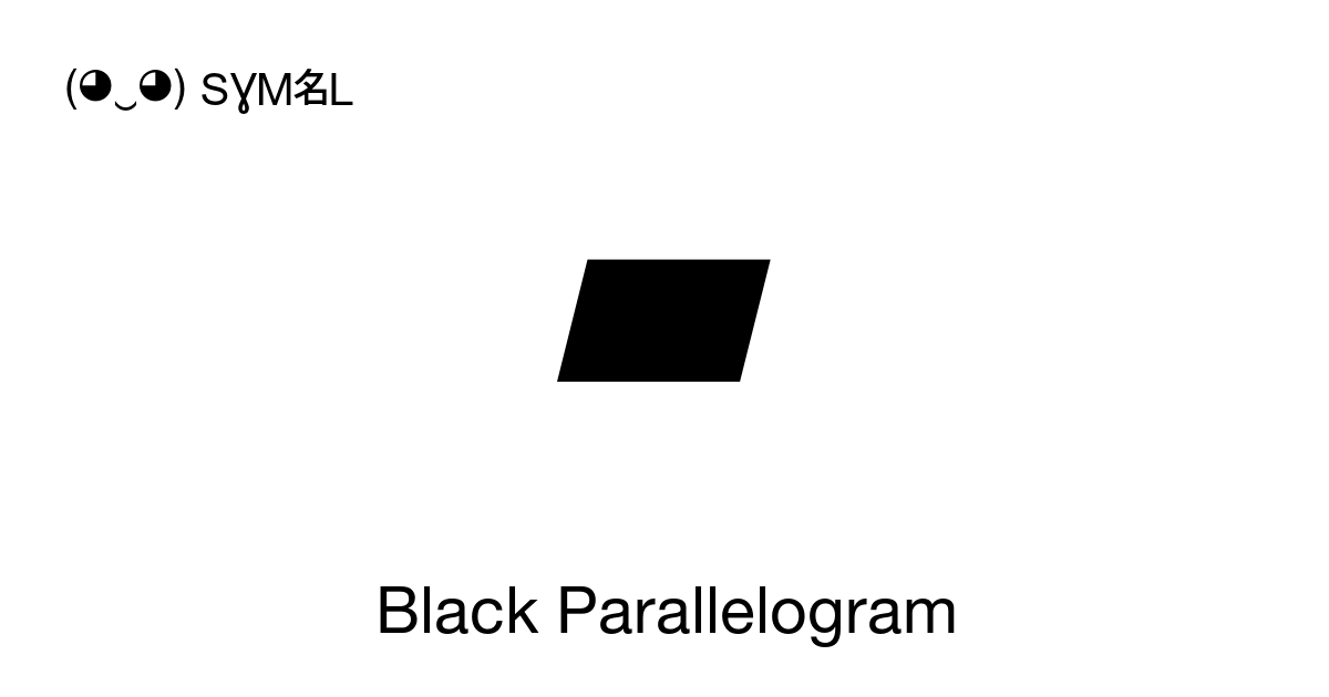 Black Parallelogram symbol meaning, copy and paste unicode character ...