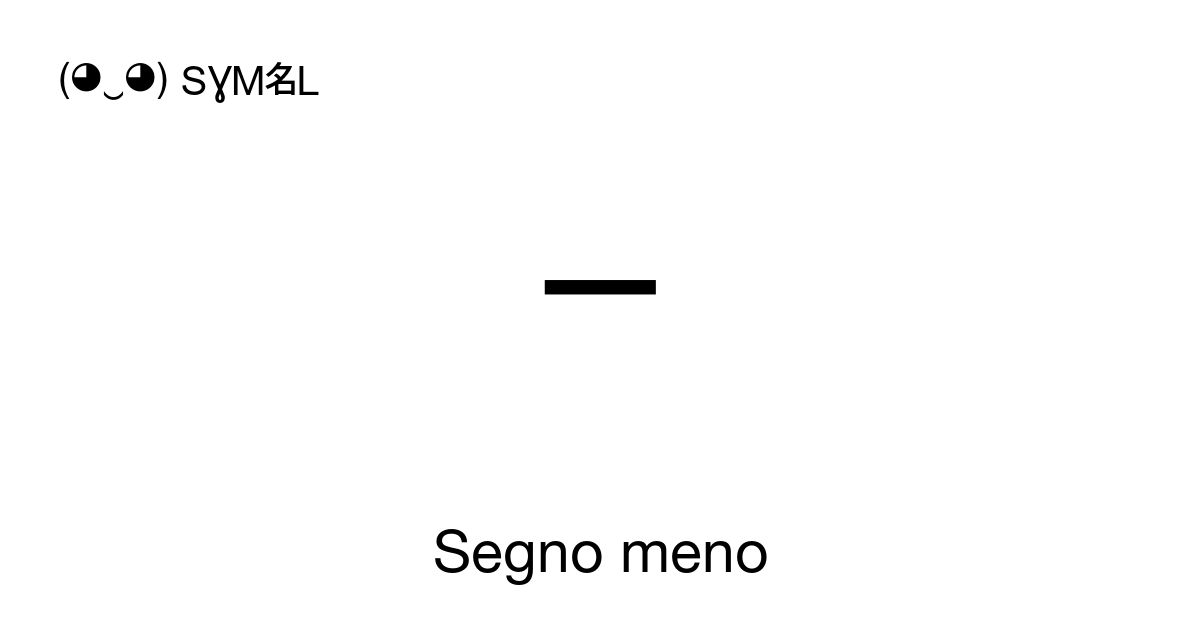 − - Segno meno, Numero Unicode: U+2212 📖 Scopri il significato e copia ...
