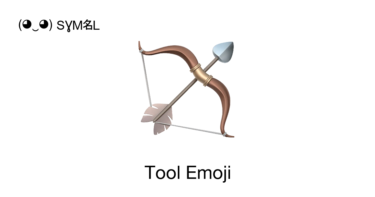 Tool Emoji ‭🏹 💣 🗜‬ 📖 Meanings Copy & 📋 Paste Symbols ( ‿ ) SYMBL