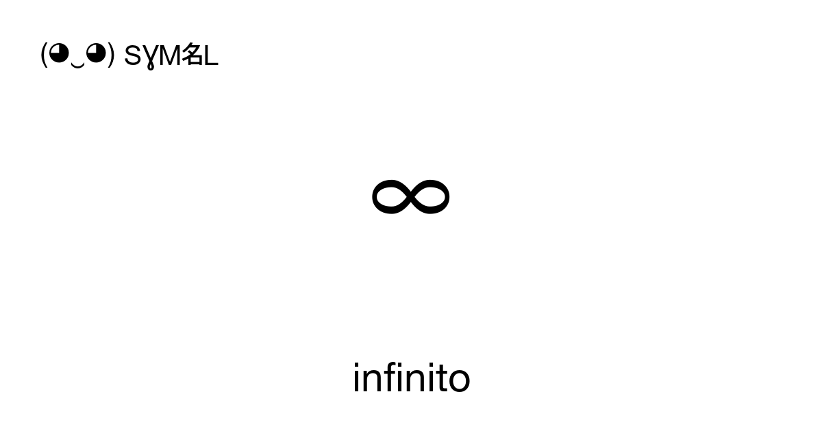 ∞ - infinito, Número Unicode: U+221E 📖 Significado del símbolo Copiar ...